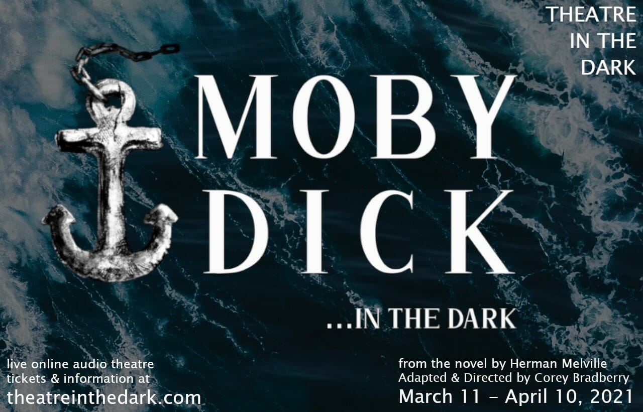 Theatre in the Dark Presents MOBY DICK— Preview